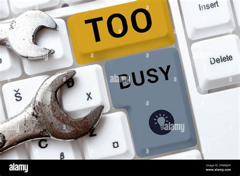 Hand Writing Sign Too Busy Internet Concept No Time To Relax No Idle Time For Have So Much Work