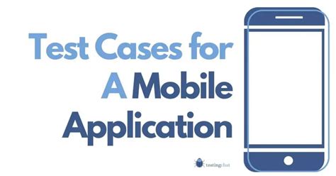 Get Free Test Cases For A Mobile Application Tips Guidance In