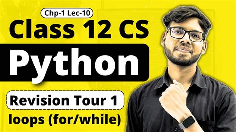 Revision Tour 1 Loop In Python Class 12 Python Class 12 Computer