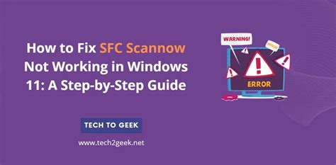 How To Fix Sfc Scannow Not Working In Windows 11 A Step By Step Guide