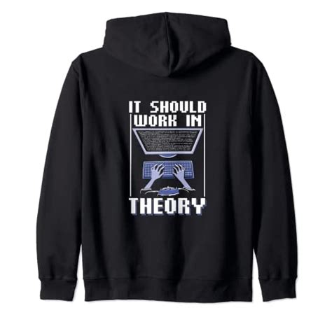 It Should Work In Theory Code Coder Coding Programmer Zip Hoodie
