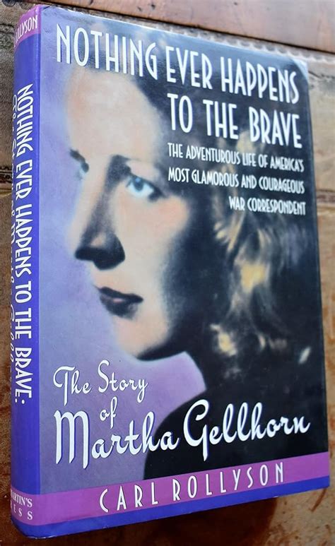 Nothing Ever Happens To The Brave The Story Of Martha Gellhorn Used