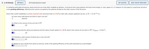 Solved Is The Packing Efficiency Defined As The Volume Chegg Com