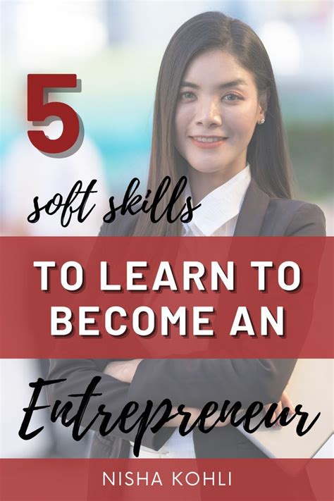 5 Soft Skills To Learn To Become An Entrepreneur Entrepreneur Skills