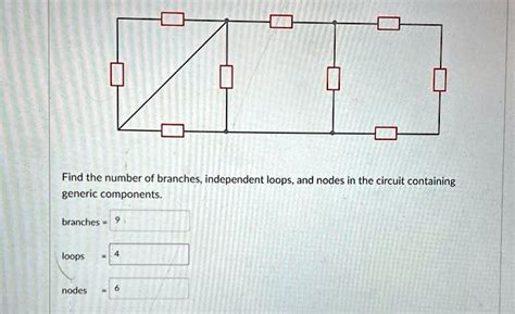 Solved Find The Number Od Branches Independent Loops And Nodes In