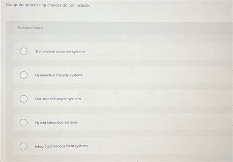 Solved Computer Processing Choices Do Not Include Multiple Chegg