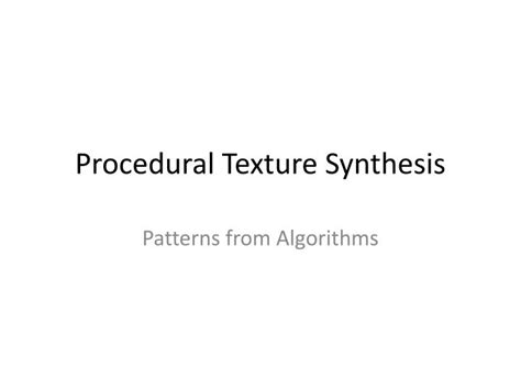 PPT Procedural Texture Synthesis PowerPoint Presentation Free Download ID