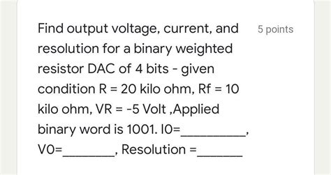 Solved 5 Points Find Output Voltage Current And Resolution