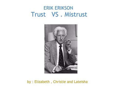 Erik Erikson Stage Trust Vs Mistrust Ppt