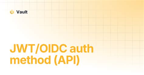 Jwtoidc Auth Method Api Vault