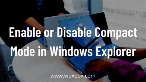 How To Enable Or Disable Compact View In File Explorer In Windows