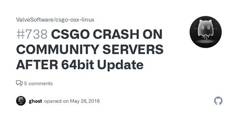 CSGO CRASH ON COMMUNITY SERVERS AFTER Bit Update Issue ValveSoftware Csgo Osx Linux