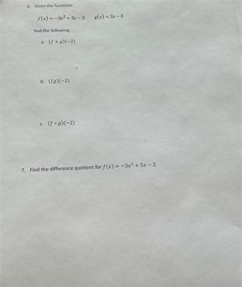 Solved 6 Given The Functions F X −3x2 5x−2g X 2x−3 Find