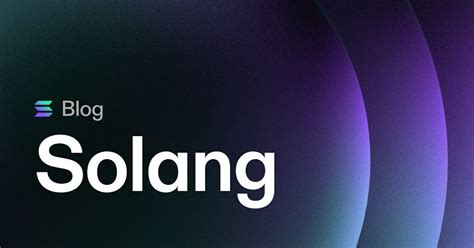 Hyperledger Solang Opens Solana To Ethereums Solidity Developers Solana