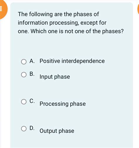 Solved The Following Are The Phases Of Information Processing Except For One Which One Is Not