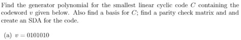 Solved Find The Generator Polynomial For The Smallest Linear