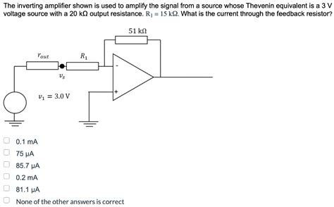 solved the inverting amplifier shown is used to amplify the