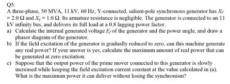 Solved Q5 A Three Phase 50 MVA 11 KV 60 Hz Y Connected Chegg Com