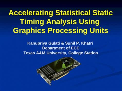 Ppt Accelerating Statistical Static Timing Analysis Using Graphics Processing Units Kanupriya