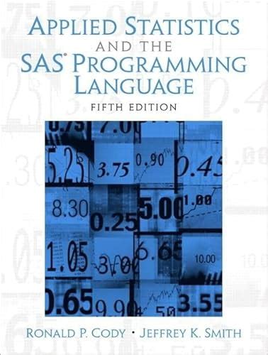Applied Statistics And The Sas Programming Language Cody Ron Smith