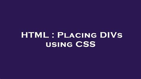Html Placing Divs Using Css Youtube