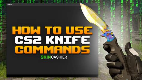 How To Use Cs2 Knife Commands [en] Blog