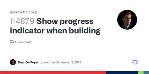 Show Progress Indicator When Building · Issue 4879 · Microsoftvcpkg