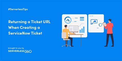 Returning A Ticket When Creating ServiceNow Ticket