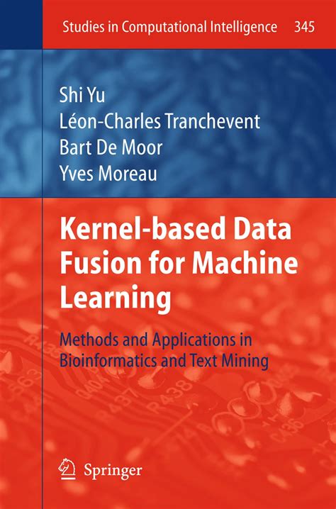 Download Kernel Based Data Fusion For Machine Learning Methods And Applications In
