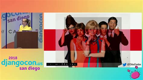 Djangocon Us 2018 Keynote With Chloe Condon Youtube