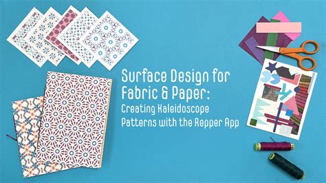 Surface Design For Fabric And Paper Creating Kaleidoscope Patterns With