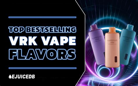 Best Vrk Vape Flavors A Closer Look At The 4 Bestselling Flavors Ejuicedb