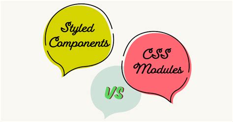Styled Components Vs Css Modules Choosing The Right Styling Solution For React In 2024 🎨 By