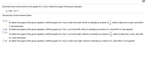 Solved Describe What Must Be Done To The Graph Ofy F X To Chegg Com