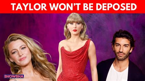 Taylor Swift Wont Be Deposed In Blake Lively Justin Baldoni Legal Battle Judge Rules N18g