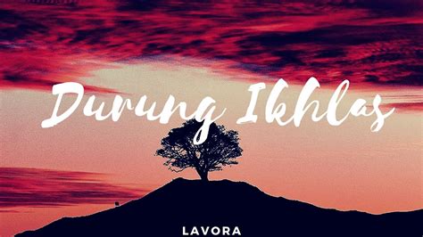 Durung Ikhlas Lavora Lirik Lagu Youtube