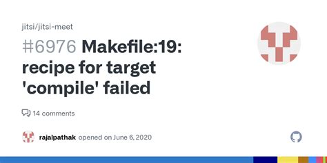 Makefile19 Recipe For Target Compile Failed · Issue 6976 · Jitsijitsi Meet · Github