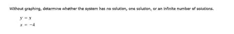 Solved Without Graphing Determine Whether The System Has No