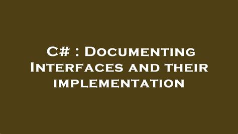 C Documenting Interfaces And Their Implementation YouTube