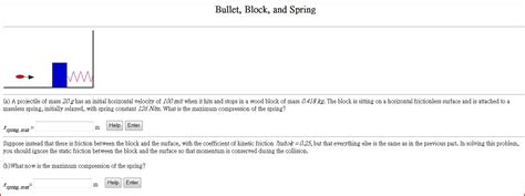 Solved Bullet Block And Spring A Projectile Of Mass 20 G