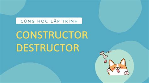 Lập Trình Hướng Đối Tượng Bài 3 Constructor Và Destructor Trong Oop Youtube
