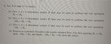 Solved Let A ﻿be Any 4×4 ﻿matrixa ﻿give A 4×4 ﻿elementary
