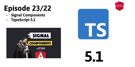 Episode 2322 Signal Components Typescript 51 By Ng News Ng News