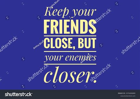 Keep Your Friends Close Your Enemies Closer Over 6 Royalty Free Licensable Stock Illustrations