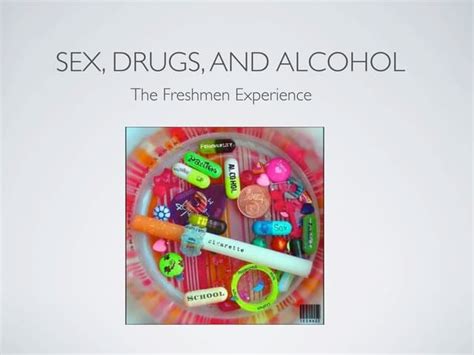 Sex Drugs And Alcohol The Freshmen Experience Ppt