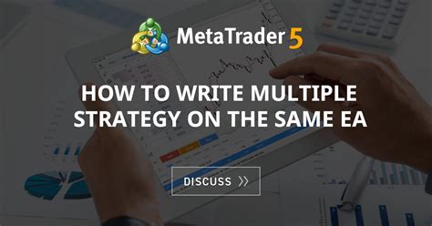 How To Write Multiple Strategy On The Same Ea Easy Trading Strategy General Mql5