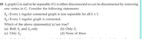 Solved 18 A Graph G Is Said To Be Separable If G Is Either