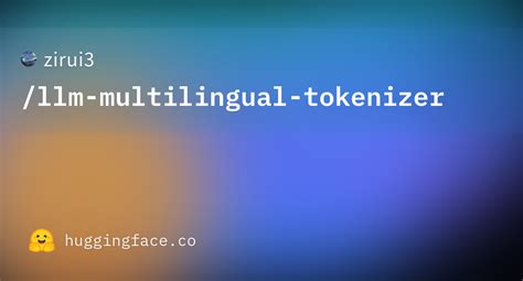 zirui3 llm multilingual tokenizer at main