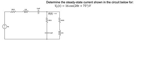 Solved Determine The Steady State Current Shown In The