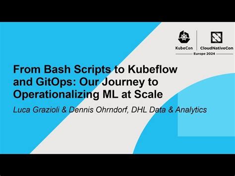 Free Video From Bash Scripts To Kubeflow And Gitops Operationalizing